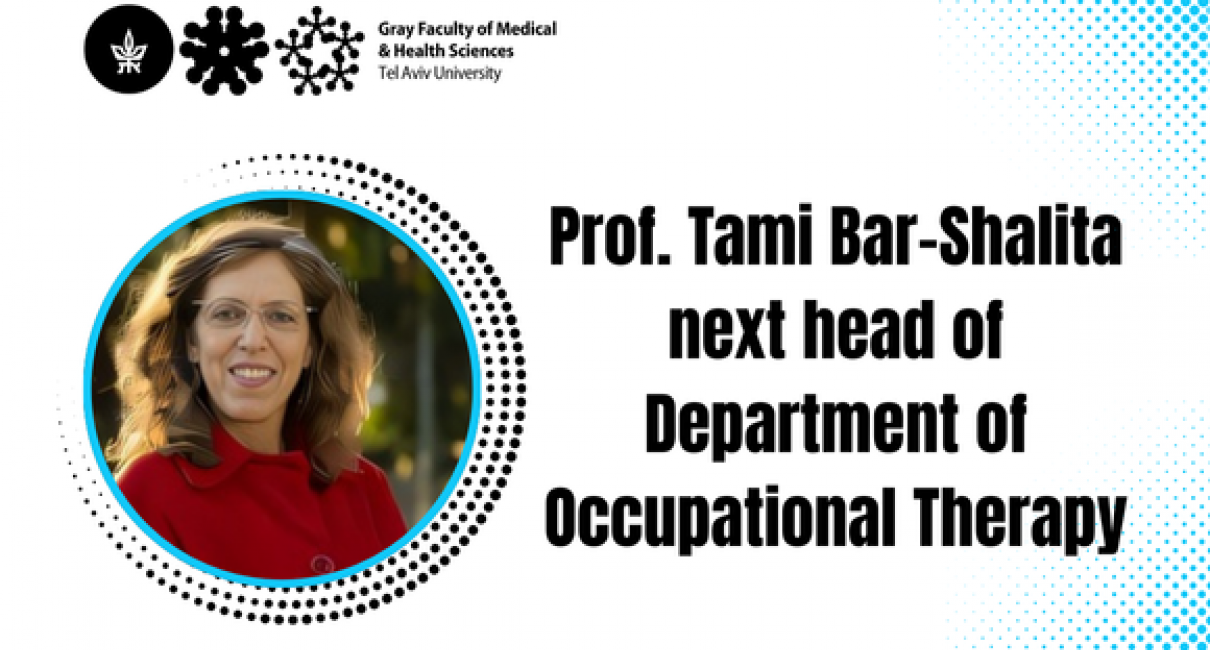 Prof. Tami Bar-Shalita next head of Department of Occupational Therapy ...
